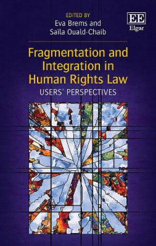 Fragmentation and Integration in Human Rights Law: Users’ Perspectives ...
