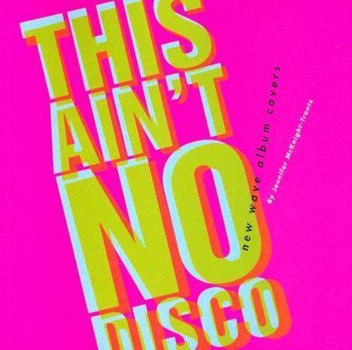 This Ain't No Disco: New Wave Album Covers by McKnight-Trontz, Jennifer ...