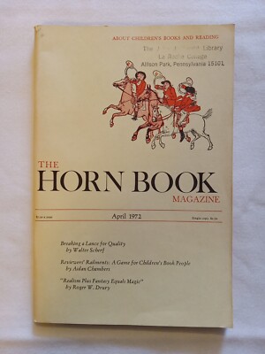 1972 April, The HORN BOOK Magazine, "Breaking A Lance For Quality ...