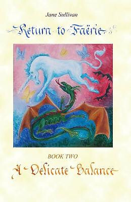 A Delicate Balance: Book Two in the trilogy "Return to Faerie" By J ...