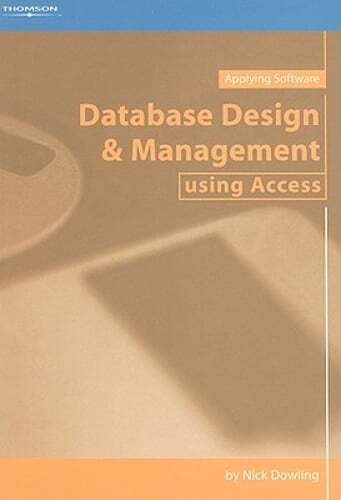 Database Design & Management Using Access by Nick Dowling: Used ...