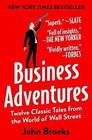 Business Adventures: Twelve Classic Tales- 9781497644892, paperback ...