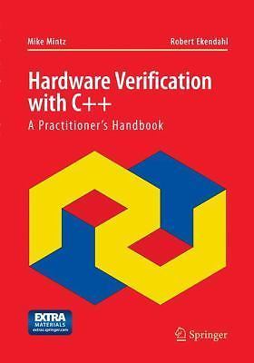 Hardware Verification with C++ : A Practitioner's Handbook by Mike ...