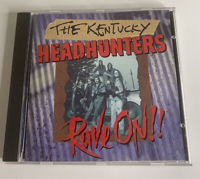 Rave On!! - CD - Kentucky Headhunters - "Dixie Fried" "Honky Tonk ...
