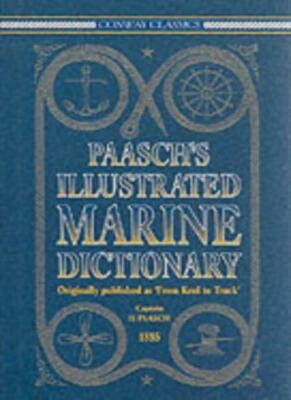 Paaschs Illustrated Marine Dictionary (Conway Classics) By H Paa ...