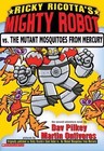 Ricky Ricotta's Mighty Robot Vs. the Mutant Mosquitoes from Mercury ...