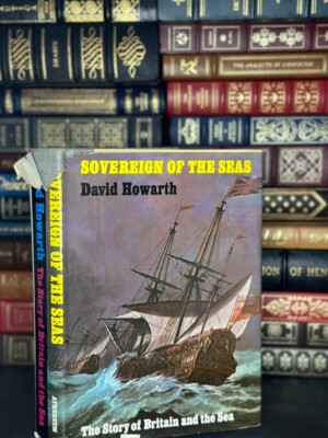 Sovereign of the Seas The Story of Britain and the Sea by David Howarth ...
