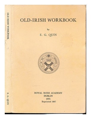 QUIN, ERNEST GORDON. ROYAL IRISH ACADEMY Old-Irish workbook / E.G. Quin ...