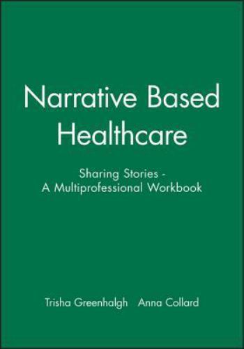 Narrative Based Healthcare : Sharing Stories - a Multiprofessional ...