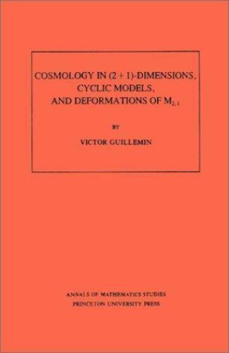 Annals of Mathematics Studies: Cosmology in (2 + 1) -Dimensions, Cyclic ...