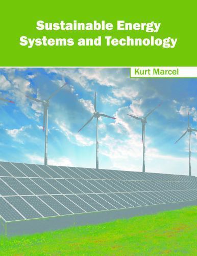 Sustainable Energy Systems and Technology by Kurt Marcel (2016 ...