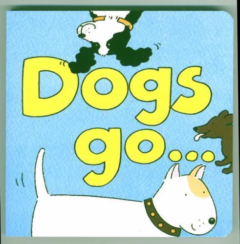Dogs Go Woof! by Annie Horwood (2001, Children's Board Books) for sale ...