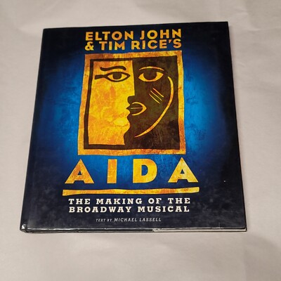 Aida Elton John Tim Rice Book Making of the Broadway Musical Disney ...