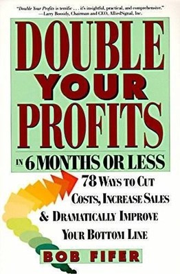 Bob Fifer Double Your Profits in Six Months or Less (Tascabile) | eBay
