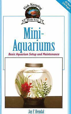 Mini-Aquariums : Basic Aquarium Setup and Maintenance by Jay F. Hemdal ...