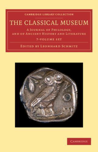 Cambridge Library Collection-Classic Journals: Classical Museum 7 ...