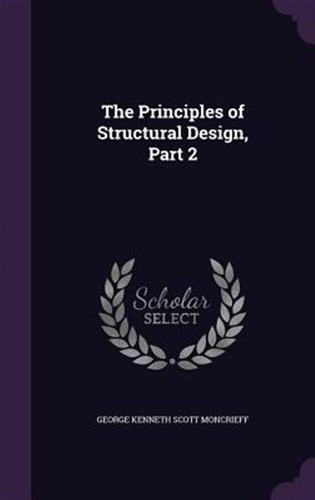 The Principles of Structural Design, Part 2 by George Kenneth Scott ...