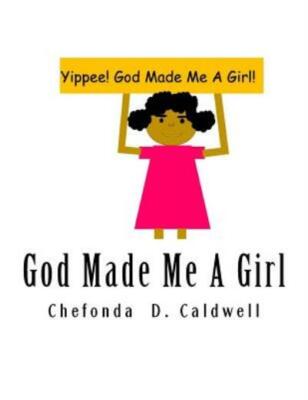 God Made Me A Girl: Yippee! God Made Me A Girl! 9781537105215| eBay