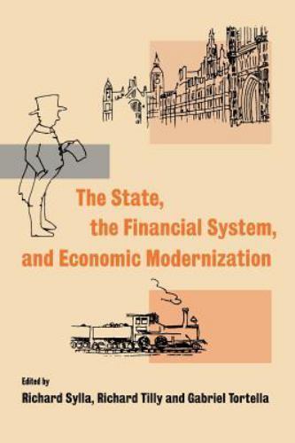 State, the Financial System and Economic Modernization by Richard Tilly ...