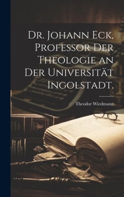 Dr. Johann Eck, Professor der Theologie an der Universität Ingolstadt. [German] | eBay.de
