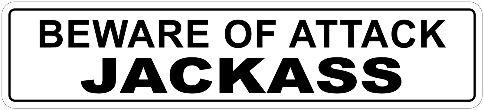 *Aluminum* Beware Of Attack Jackass 4" x 18" Funny Metal Novelty Sign ...