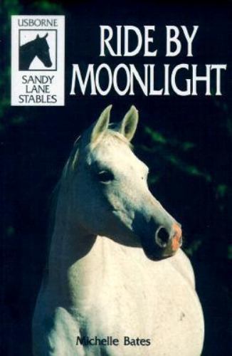 Sandy Lane Stables Ser.: Ride by Moonlight by Michelle Bates (1998 ...