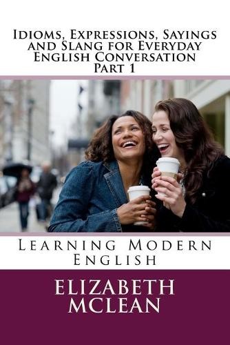 Elizabeth Alena Idioms, Expressions, Sayings and Slang (Taschenbuch ...