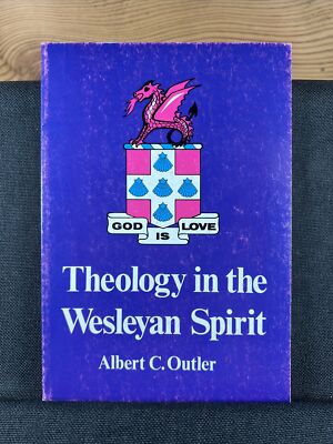 Theology in the Wesleyan Spirit by Albert C. Outler (1975 Trade ...