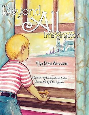 Beyond All Imagination : The First Souvenir by Leigh-Anna Tehan (2009 ...