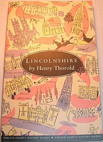 Lincolnshire (Pimlico County History Guides) by Thorold, Henry ...