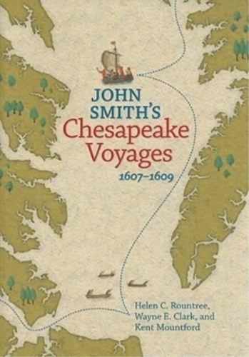 Helen C. Rountree Wayne E. Clark Kent John Smith's Chesapeake Voyages ...