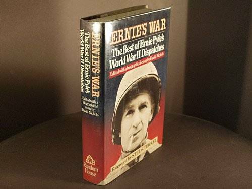 Ernie's War: The Best of Ernie Pyle's World War II Dispatches ...