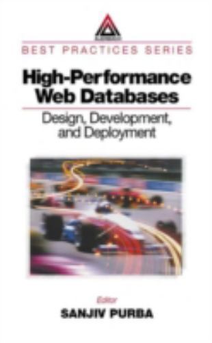 High-Performance Web Databases : Design, Development, and Deployment, Hardcov... 9780849308826| eBay