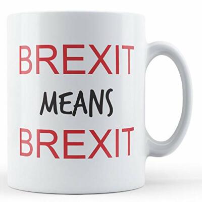 Brexit Means Brexit - Printed Mug | eBay UK