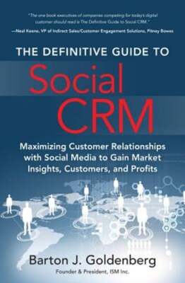 The Definitive Guide to Social Crm: Maximizing Customer Relationships ...