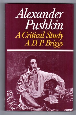 Briggs. ALEXANDER PUSHKIN A CRITICAL STUDY First edition Fine Hardcover ...
