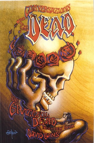 Grateful Dead Conversations David Gans 1998 GDM R. Griffin Classico ...