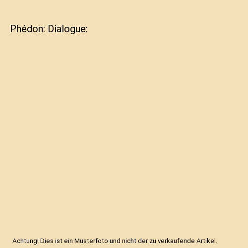 Phédon: Dialogue, Platon 2012166989 | eBay