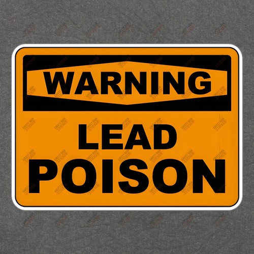 Warning Lead Poison Safety Sign Sticker OSHA Compliant Hazard Notice ...