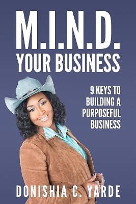 MIND Your Business 9 Keys Building Purposeful Business by Yarde ...
