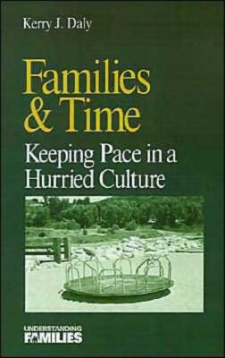Families & Time: : Keeping Pace In A Hurried Culture 9780803973411| eBay