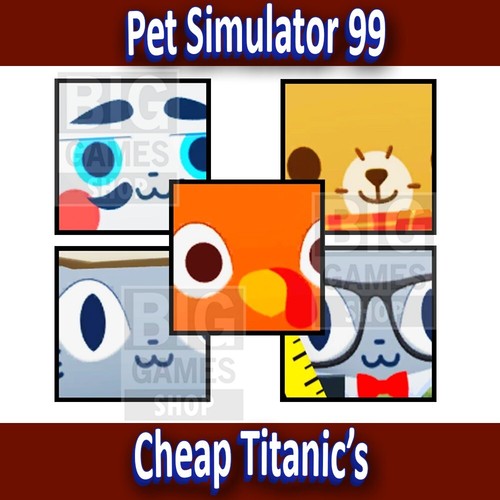 Pet simulator 99 | Ps99 - Titanic - Super Quick Delivery & Cheap | eBay
