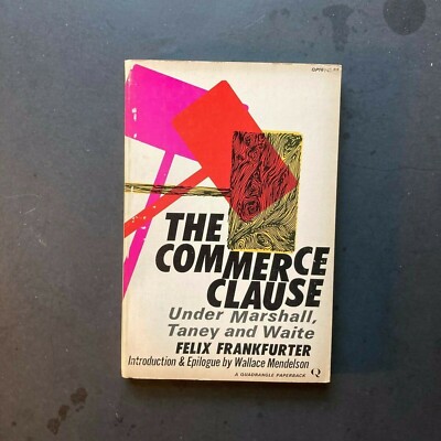 FELIX FRANKFURTER the commerce clause Softcover | eBay