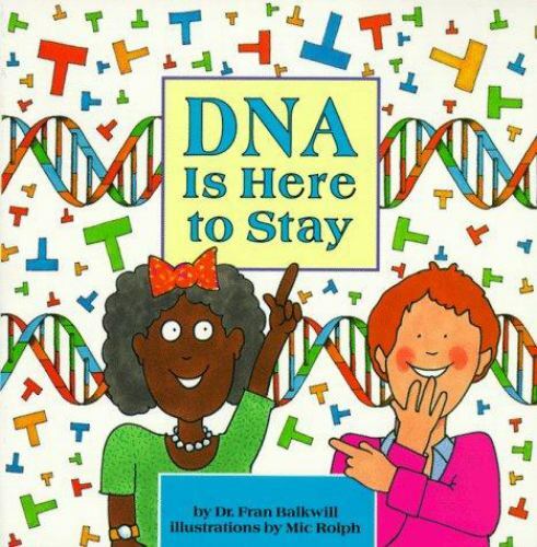 Cells and Things Ser.: DNA Is Here to Stay by Fran Balkwill (1993 ...