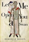 LET ME OPEN YOU A SWAN By Deborah Bogen **BRAND NEW** 9781932418361 | eBay
