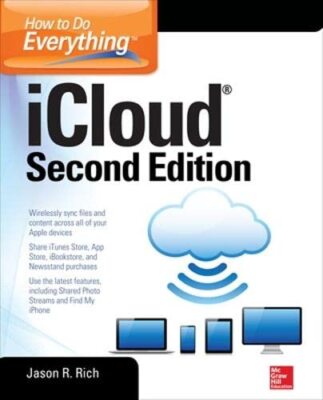 How to Do Everything: iCloud, Second Edition By Jason R. Rich ...