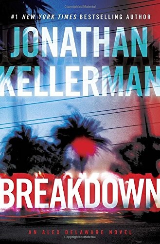 Breakdown (Alex Delaware Novels) By Jonathan Kellerman | eBay