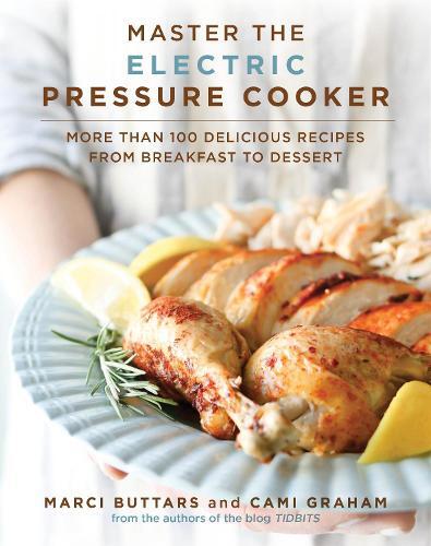 Marci Buttars Cami Graham Master the Electric Pressure Cooker (Relié ...
