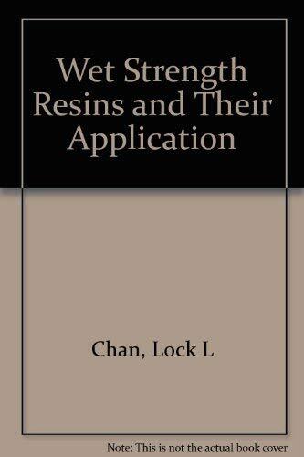 WET STRENGTH RESINS AND THEIR APPLICATION By Lock L. Chan - Hardcover ...