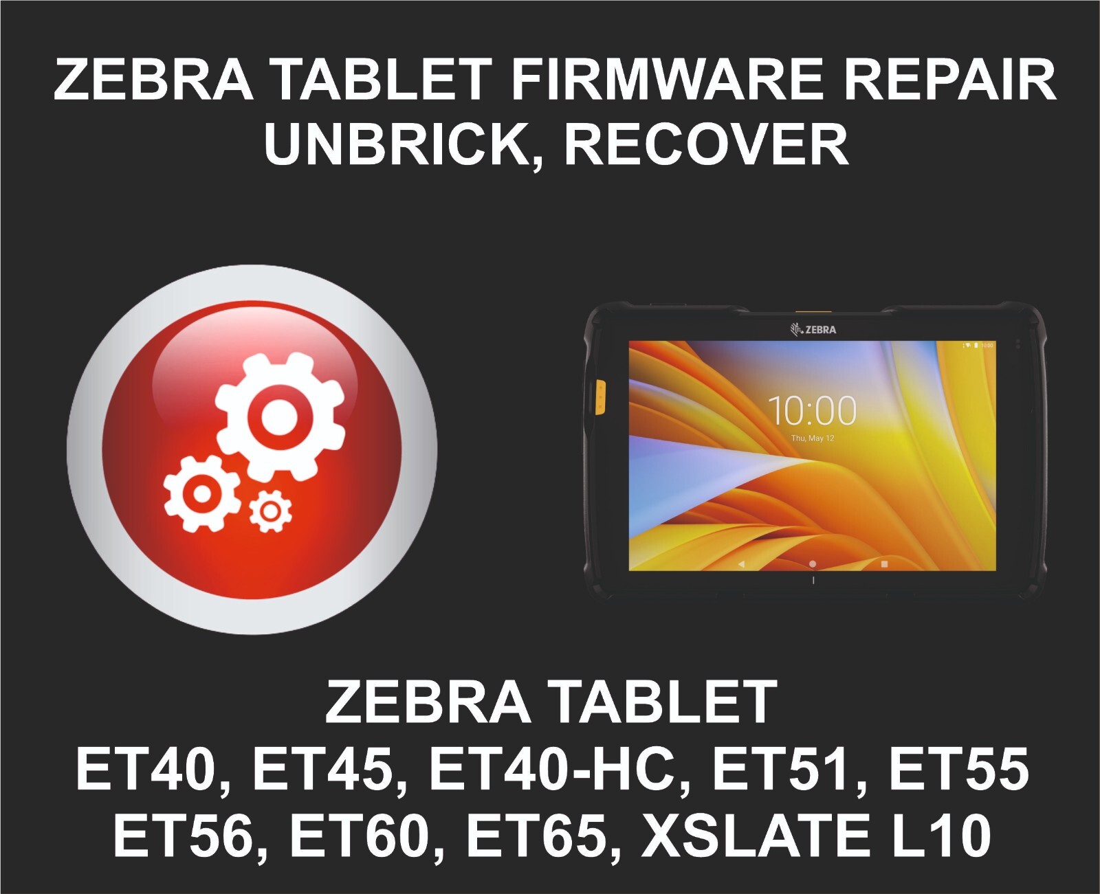 Zebra Tablet Firmware Repair, Unbrick Service, ET40, ET45, ET40-HC ...